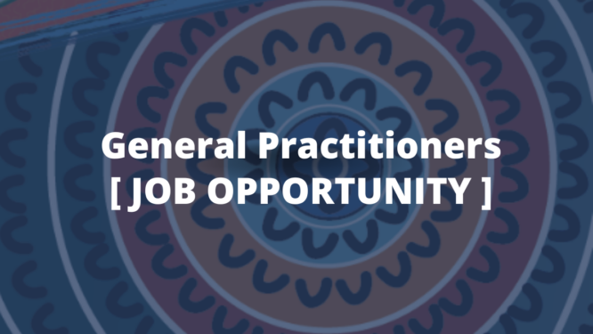 General Practitioners [Job Opportunity] - AH&MRC